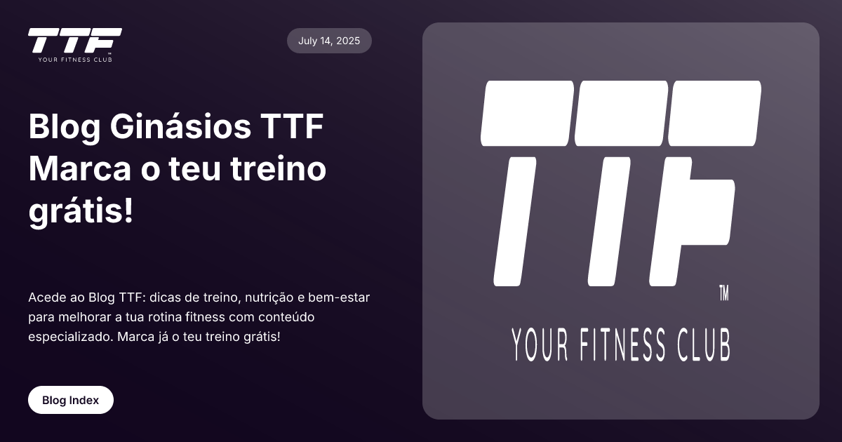 Blog Ginásios TTF Marca o teu treino grátis!